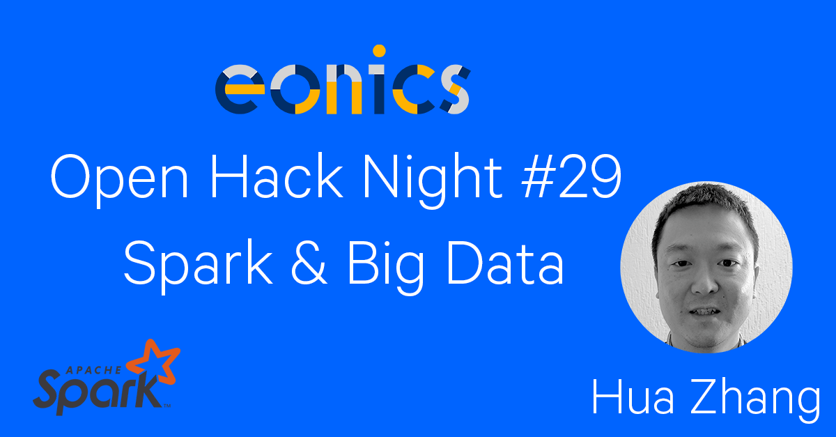 Eonics Open Hack Night 29 Big Data Met Spark Inbox Eonics 